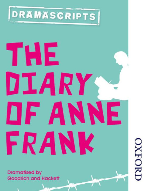 Dramascripts: The Diary of Anne Frank by Frances Goodrich, Albert ...