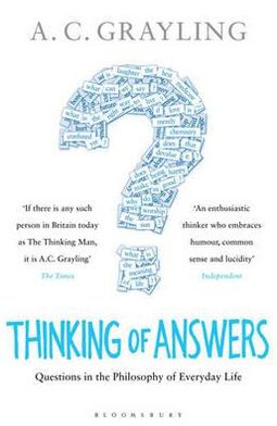 Thinking of Answers: Questions in the Philosophy of Everyday Life by A ...