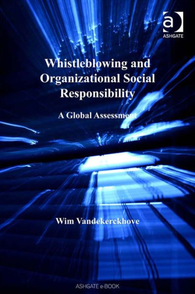 Whistleblowing and Organizational Social Responsibility: A Global Assessment by Wim ...