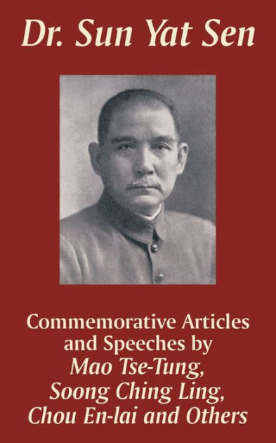 Dr. Sun Yat Sen: Commemorative Articles and Speeches by Mao Zedong ...