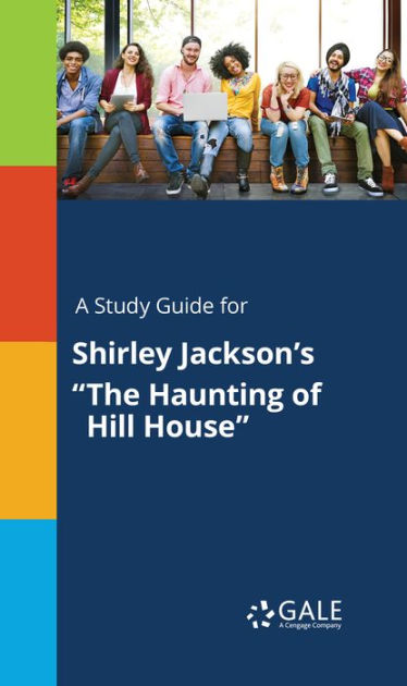 A Study Guide for Shirley Jackson's "The Haunting of Hill House" by ...