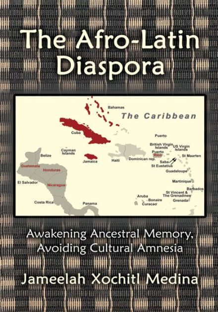 The Afro-Latin Diaspora: Awakening Ancestral Memory, Avoiding Cultural ...