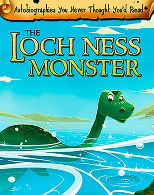 The Loch Ness Monster by Catherine Chambers, Loic Billiau | eBook (NOOK ...