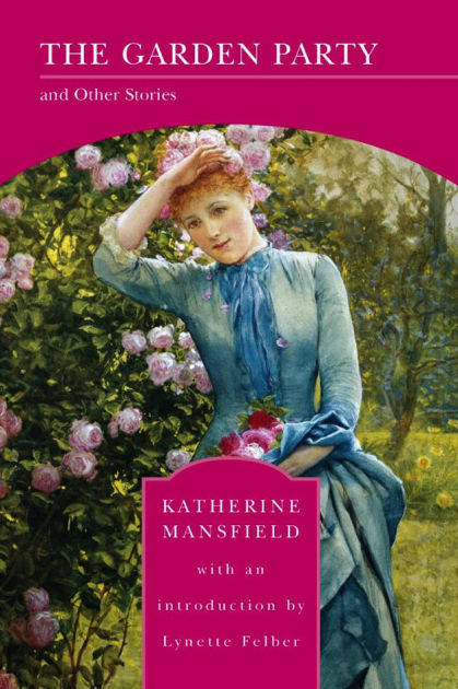 The Garden Party And Other Stories Barnes And Noble Digital Library By