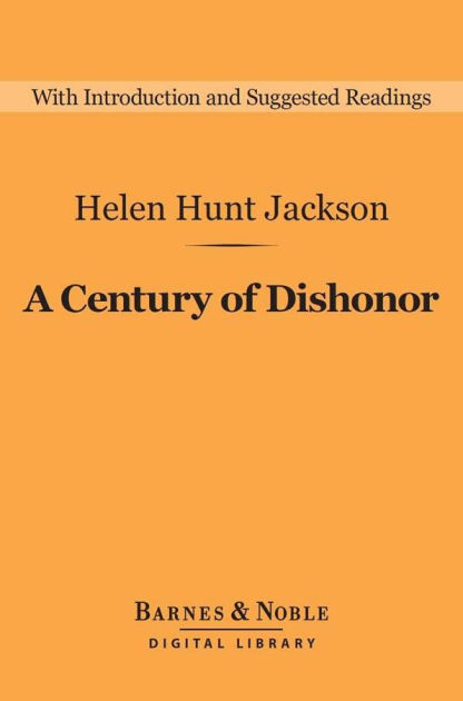 A Century of Dishonor by Helen Hunt Jackson, Paperback | Barnes & Noble®