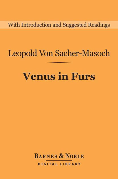 Venus in Furs by Leopold von Sacher-Masoch, Paperback | Barnes & Noble®