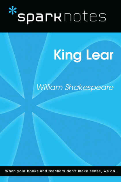 King Lear (SparkNotes Literature Guide) by SparkNotes, William ...