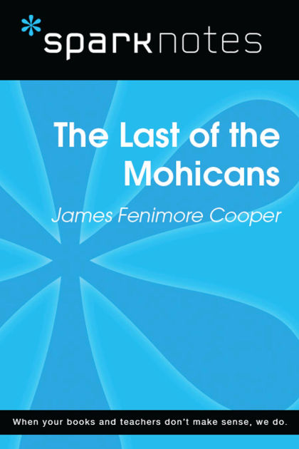 The Last of the Mohicans (SparkNotes Literature Guide) by SparkNotes ...