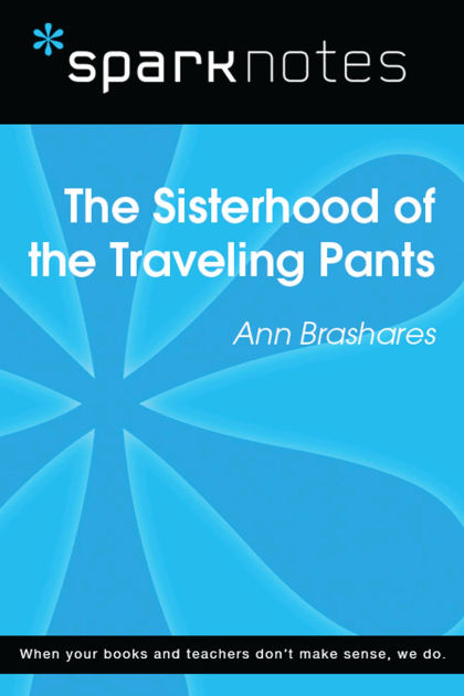 The Sisterhood of the Traveling Pants (SparkNotes Literature Guide) by ...