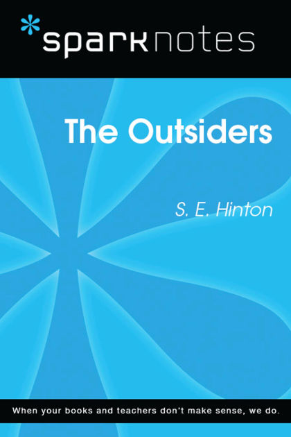 The Outsiders (SparkNotes Literature Guide) by SparkNotes, S. E. Hinton ...