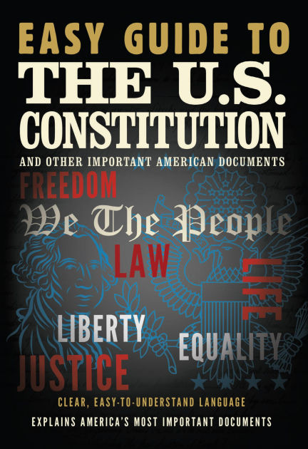 Easy Guide to the U.S. Constitution: and Other Important American ...