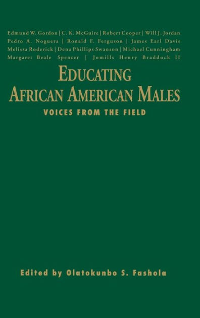 Educating African American Males: Voices From the Field / Edition 1 by ... Educating African American Males: Voices From the Field / Edition 1 by ...