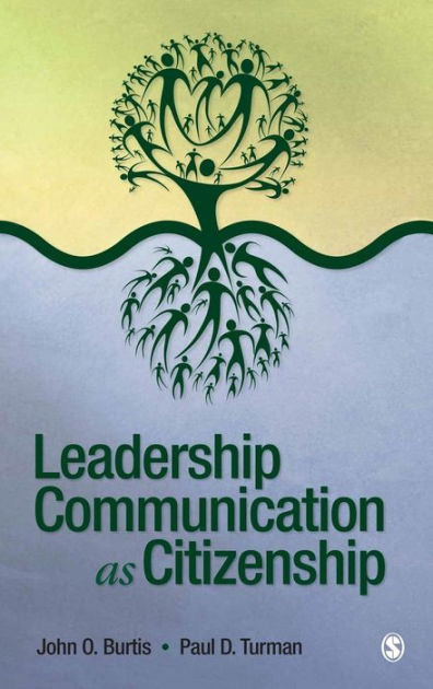 Leadership Communication as Citizenship / Edition 1 by John O. Burtis ...