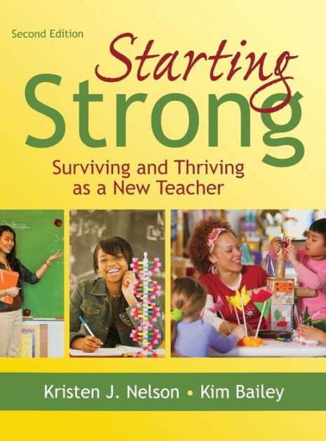 Starting Strong: Surviving and Thriving as a New Teacher by Kristen J ...