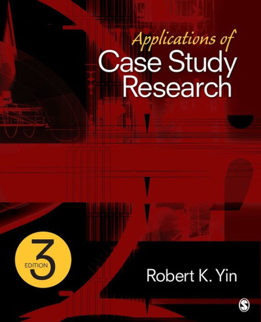 Applications of Case Study Research / Edition 3 by Robert K. Yin | 9781412989169 | Paperback ...