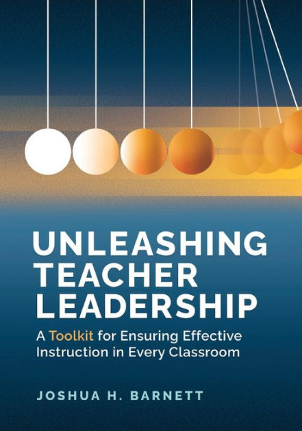 Unleashing Teacher Leadership: A Toolkit for Ensuring Effective ...