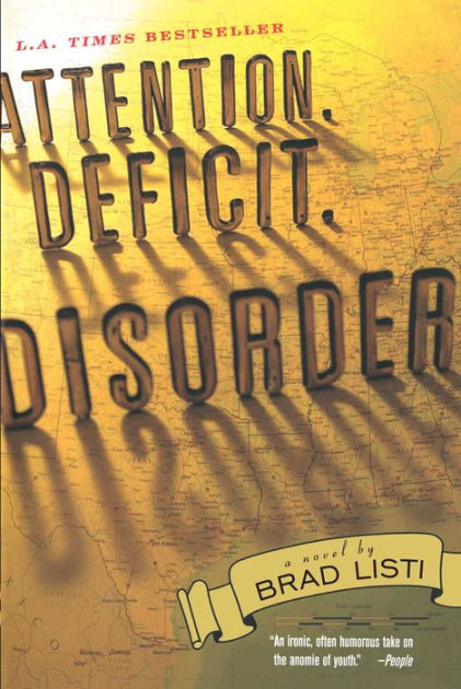 Attention. Deficit. Disorder.: A Novel by Brad Listi, Paperback | Barnes & Noble®