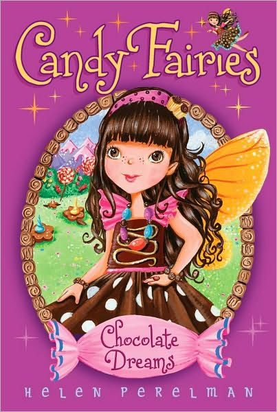 Chocolate Dreams (Candy Fairies Series #1) by Helen Perelman, Erica-Jane Waters, Paperback ...