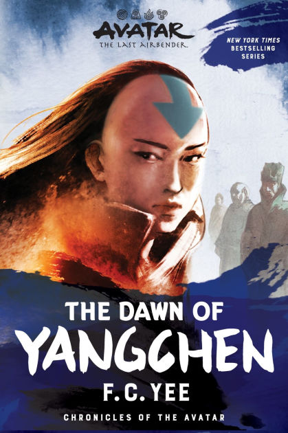 Avatar: The Last Airbender: The Dawn of Yangchen (Chronicles of the Avatar Book 3) by F. C. Yee ...
