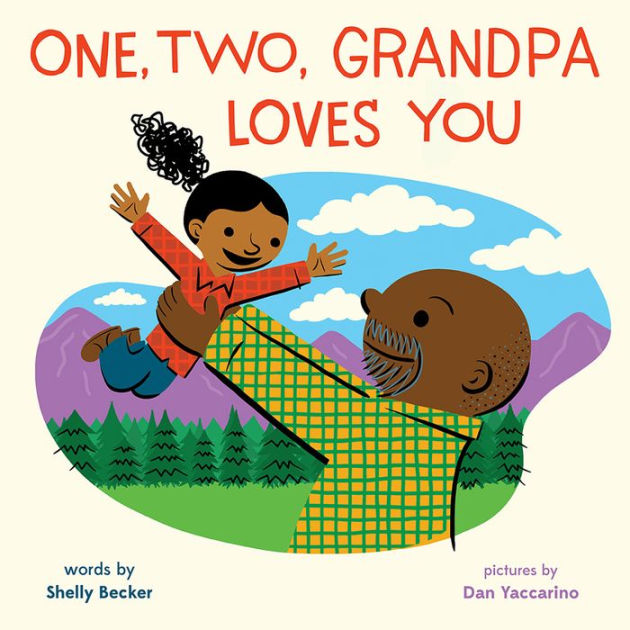 One, Two, Grandpa Loves You: A Picture Book by Shelly Becker, Dan ...