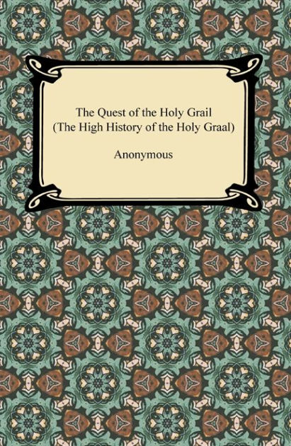 The Quest of the Holy Grail (The High History of the Holy Graal) by ...