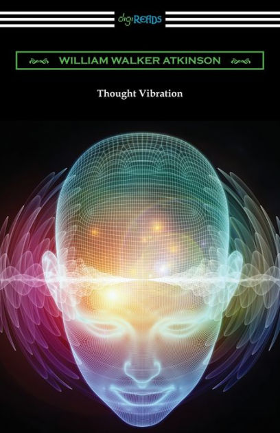 Thought Vibration by William Walker Atkinson, Paperback | Barnes & Noble®