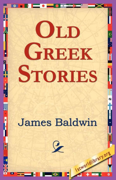Old Greek Stories by James Baldwin (2), Paperback | Barnes & Noble®