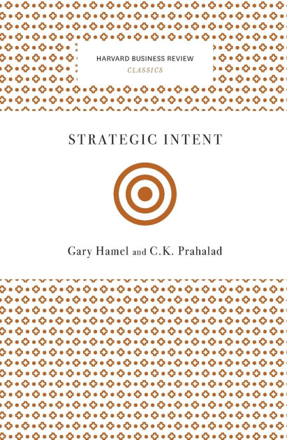 Strategic Intent by Gary Hamel, C. K. Prahalad, Paperback | Barnes & Noble®