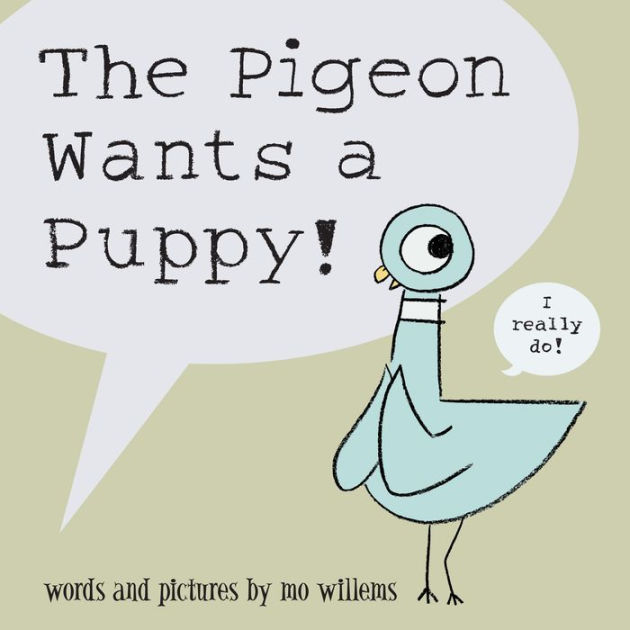 The Pigeon Wants a Puppy! by Mo Willems, Hardcover | Barnes & Noble®
