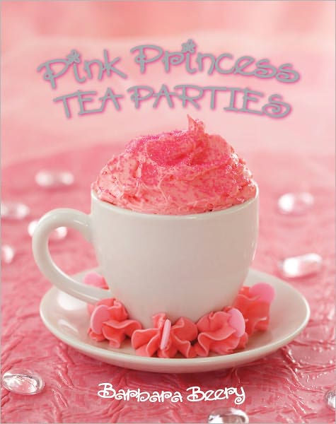 Pink Princess Tea Parties by Barbara Beery | eBook | Barnes & Noble®