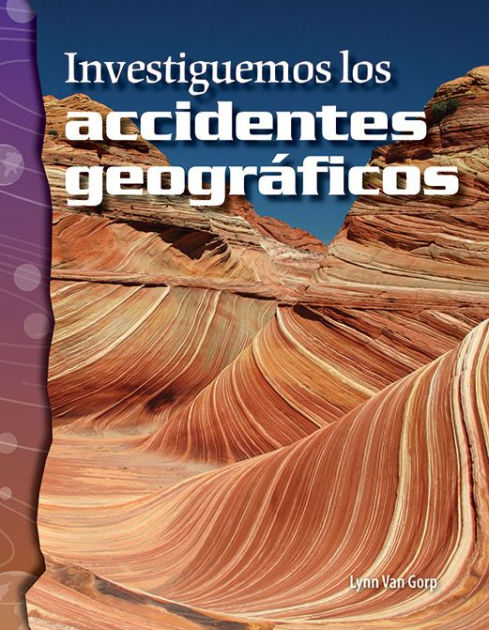 Investiguemos los accidentes geograficos by Lynn Van Gorp, Paperback ...