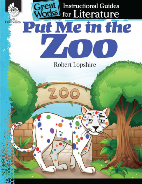Put Me in the Zoo: An Instructional Guide for Literature by Tracy ...