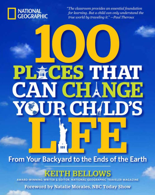 100-places-that-can-change-your-child-s-life-from-your-backyard-to-the-ends-of-the-earth-by