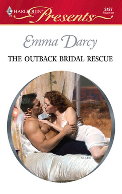 The Outback Bridal Rescue by Emma Darcy | eBook | Barnes & Noble®