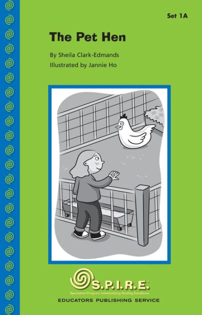 SPIRE Decodable Readers, Set 1A: The Pet Hen by Sheila Clark-Edmands ...