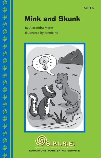 SPIRE Decodable Readers, Set 1B: Mink and Skunk by Sheila Clark-Edmands ...