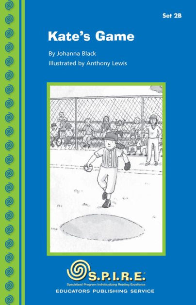 SPIRE Decodable Readers, Set 2B: Kate's Game by Sheila Clark-Edmands ...