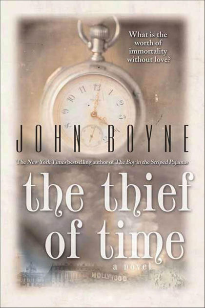 The Thief of Time: A Novel by John Boyne, Paperback | Barnes & Noble®