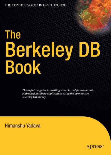 The Berkeley Db Book Edition 1 By Himanshu Yadava 9781590596722 Hardcover Barnes And Noble®