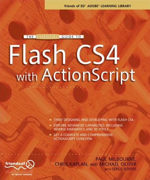 The Essential Guide to Flash CS4 with ActionScript by Chris Kaplan, Paul Milbourne, Michael ...