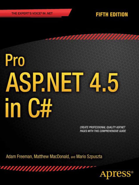 Pro ASP.NET 4.5 in C# by Adam Freeman, Matthew MacDonald, Mario Szpuszta | NOOK Book (eBook ...