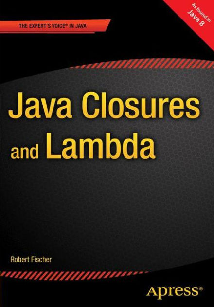 Java Closures and Lambda by Robert Fischer, Paperback | Barnes & Noble®