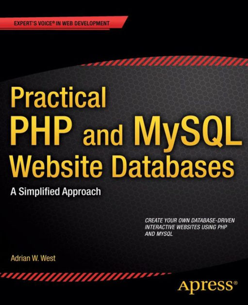 Practical Php And Mysql Website Databases A Simplified Approach By Adrian W West Ebook