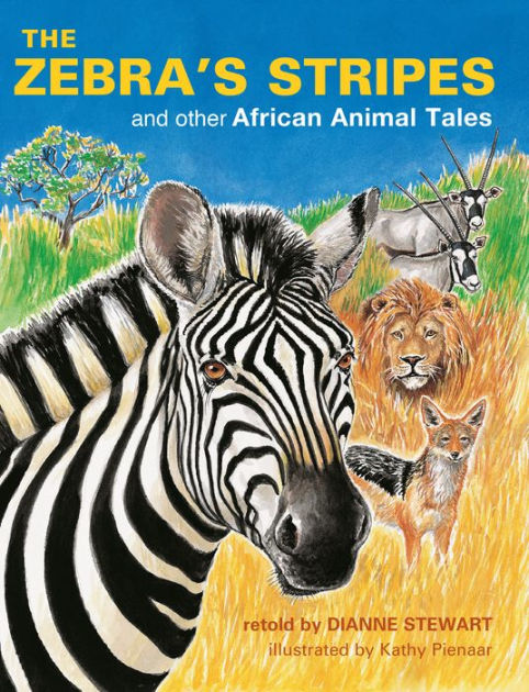 The Zebra's Stripes and other African Animal Tales by Dianne Stewart ...