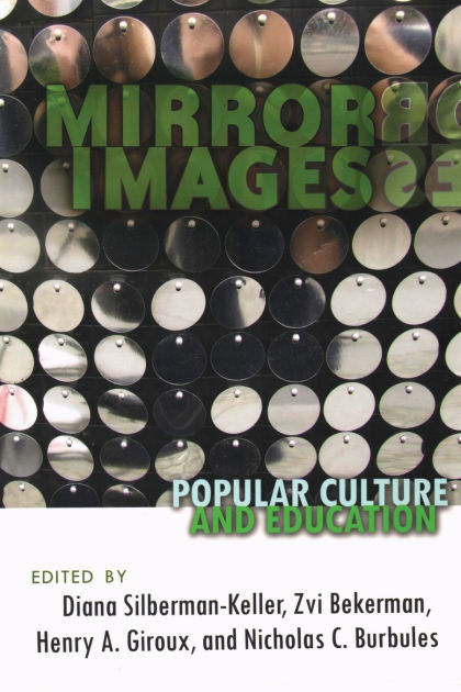 Mirror Images: Popular Culture and Education by Shirley R. Steinberg, Paperback | Barnes & Noble®