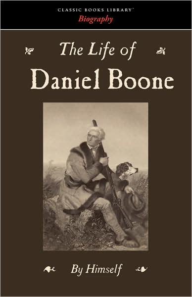 The Life of Daniel Boone by Daniel Boone, Paperback | Barnes & Noble®