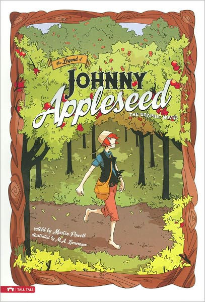 The Legend of Johnny Appleseed: The Graphic Novel by Martin Powell ...