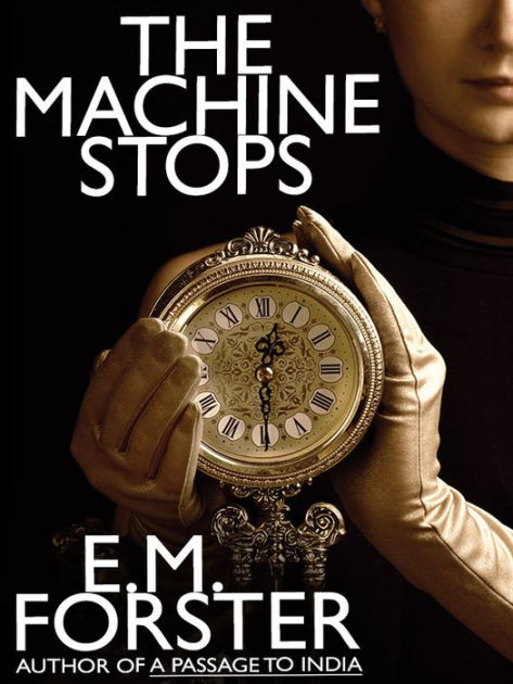 The Machine Stops by E. M. Forster | NOOK Book (eBook) | Barnes & Noble®