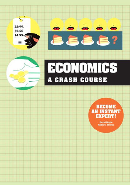 Crash Course: Economics by Ivy Press, Hardcover | Barnes & Noble®
