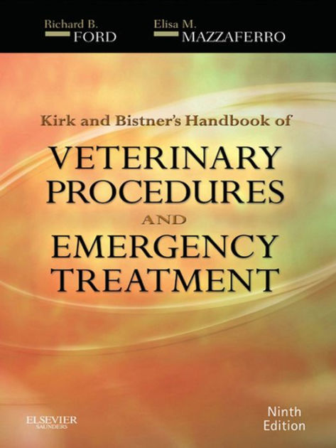 Kirk & Bistner's Handbook of Veterinary Procedures and Emergency Treatment by Richard B. Ford ...